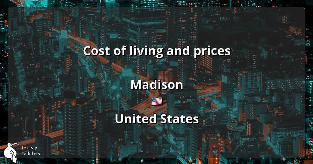 Cost of living and prices in Madison 🇺🇸 Updated Jul 2023 - TravelTables